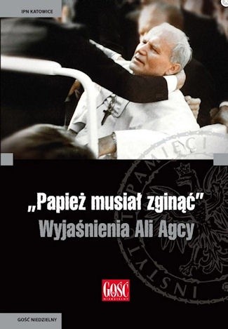 Papież musiał zginąć. Wyjaśnienia Ali Agcy - Andrzej Grajewski ...