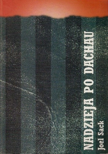 Nadzieja po Dachau - Joel Sack | Książka w Lubimyczytac.pl - Opinie ...
