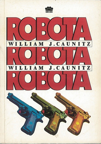 Robota - William J. Caunitz | Książka w Lubimyczytac.pl - Opinie, oceny ...