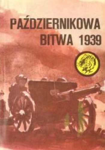 Październikowa bitwa 1939 - Andrzej Zbyszewski | Książka w Lubimyczytac.pl - Opinie, oceny, ceny