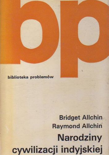 Narodziny cywilizacji indyjskiej - Bridget Allchin, Raymond Allchin ...