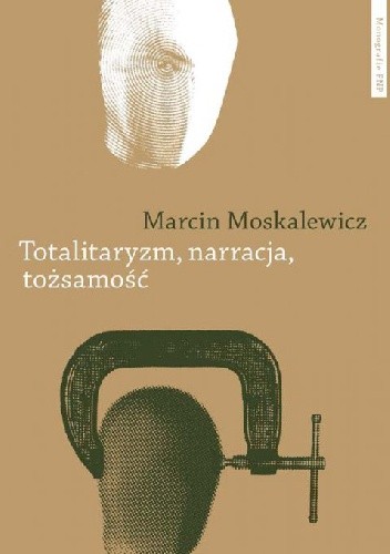 Totalitaryzm, narracja, tożsamość. Filozofia historii Hannah Arendt ...