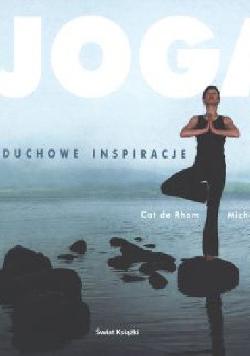 Joga : duchowe inspiracje - Michele Gill, Cat de Rham | Książka w ...