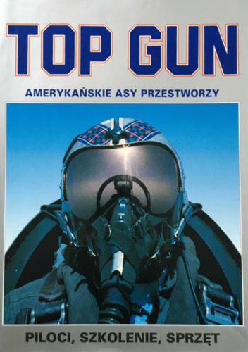 Top Gun. Amerykańskie asy przestworzy - Andy Lightbody, Joe Poyer ...