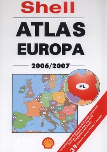 Shell Atlas Europa 2006/2007. Atlas samochodowy. 1:300 000 + Zima 2006 ...