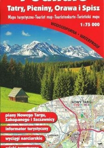 Podhale, Tatry, Pieniny, Orawa i Spisz. Mapa turystyczna. 1:75 000 ...