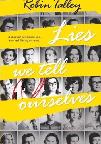 Lies We Tell Ourselves - Robin Talley | Książka w Lubimyczytac.pl ...
