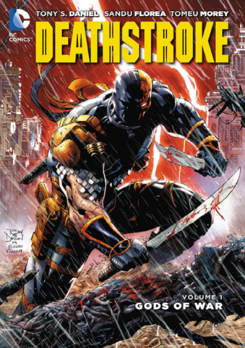 Deathstroke: Gods of War - Tony S. Daniel, Sandu Florea, Tomeu Morey ...