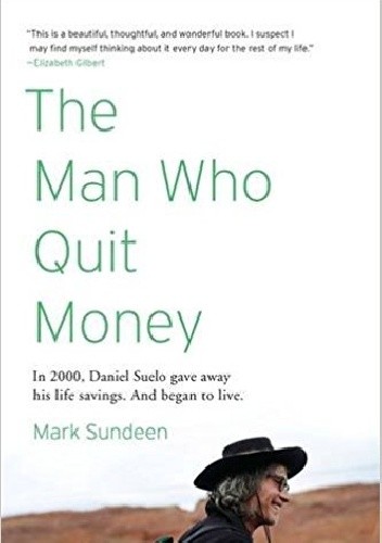 The Man Who Quit Money - Mark Sundeen | Książka w Lubimyczytac.pl ...