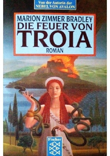 Die Feuer von Troia. Roman - Marion Zimmer Bradley | Książka w Lubimyczytac.pl - Opinie, oceny, ceny
