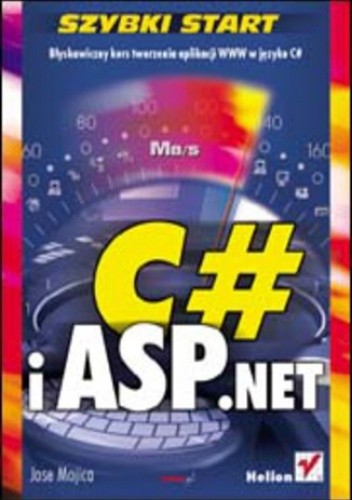 C# i ASP.NET. Szybki start - Mojica Jose | Książka w Lubimyczytac.pl ...