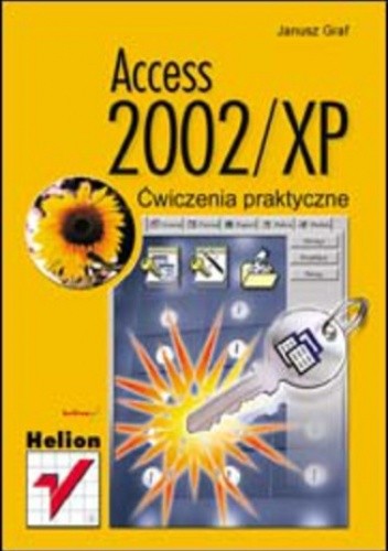 Access 2002/XP. Ćwiczenia praktyczne - Graf Janusz | Książka w Lubimyczytac.pl - Opinie, oceny, ceny