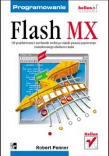 Flash MX. Programowanie - Penner Robert | Książka w Lubimyczytac.pl - Opinie, oceny, ceny