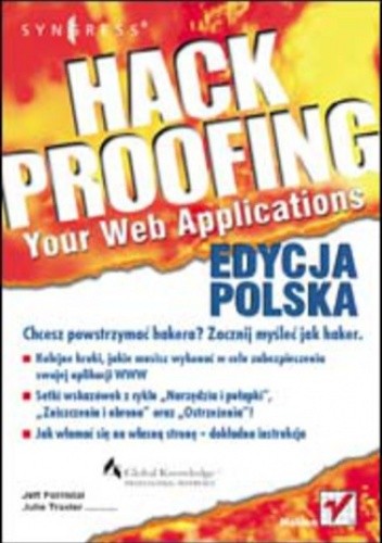 Hack Proofing Your Web Applications. Edycja polska - Forristal Jeff, Traxler Julie | Książka w ...