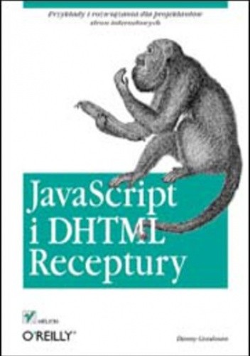 JavaScript i DHTML. Receptury - Goodman Danny | Książka w Lubimyczytac ...
