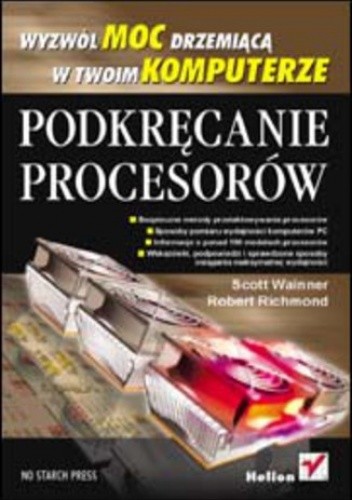 Podkręcanie procesorów - Richmond Robert, Wainner Scott | Książka w ...