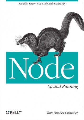 Node: Up and Running. Scalable Server-Side Code with JavaScript ...