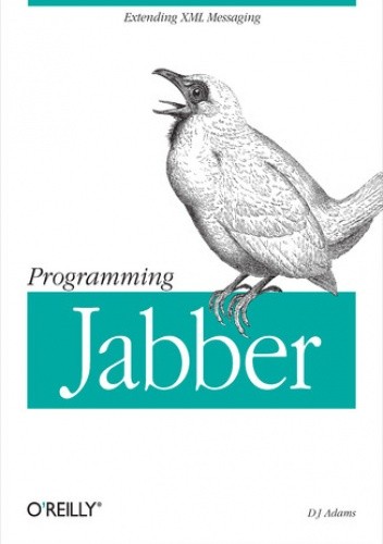 Programming Jabber. Extending XML Messaging - Adams DJ | Książka w Lubimyczytac.pl - Opinie ...