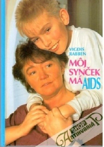 Môj synček má AIDS - Vigdis Rabben | Książka w Lubimyczytac.pl - Opinie ...