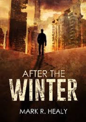 After the Winter - Mark R. Healy | Książka w Lubimyczytac.pl - Opinie ...