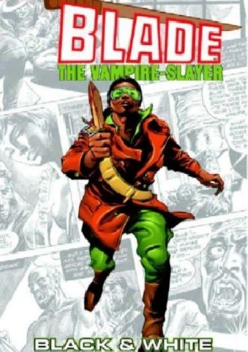Blade- Black & White - Chris Claremont, Gene Colan, Tony DeZuniga, Marv ...