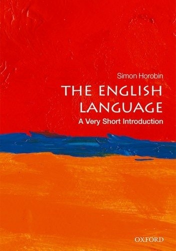 The English Language: A Very Short Introduction - Simon Horobin ...