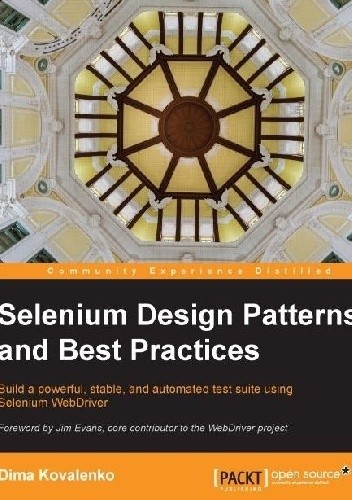 Selenium Design Patterns and Best Practices - Dima Kovalenko | Książka ... Selenium Design Patterns and Best Practices - Dima Kovalenko | Książka ...