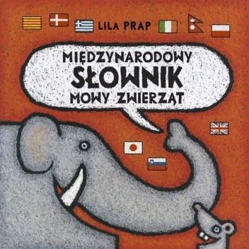 Międzynarodowy słownik mowy zwierząt - Lila Prap | Książka w ...