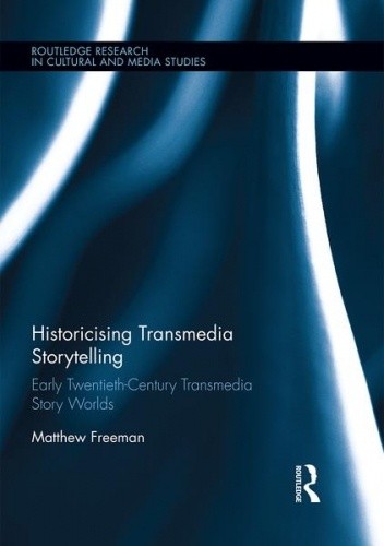 Historicising Transmedia Storytelling. Early Twentieth-Century ...