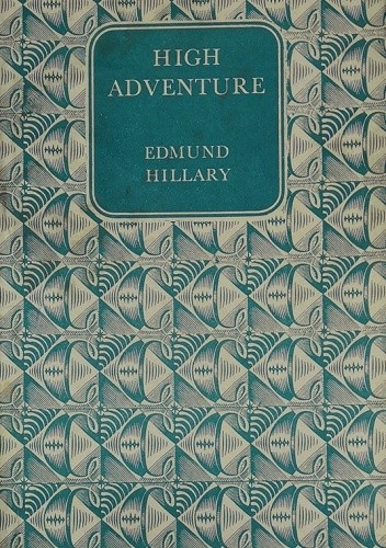 High Adventure - Edmund Hillary | Książka w Lubimyczytac.pl - Opinie ...