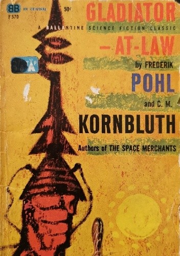 Gladiator-at-Law - Cyril M. Kornbluth, Frederik Pohl | Książka w Lubimyczytac.pl - Opinie, oceny ...