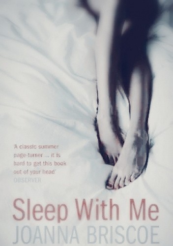 Sleep with Me - Joanna Briscoe | Książka w Lubimyczytac.pl - Opinie ...
