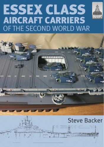 Essex Class Aircraft Carriers of the Second World War - Steve Backer | Książka w Lubimyczytac.pl ...