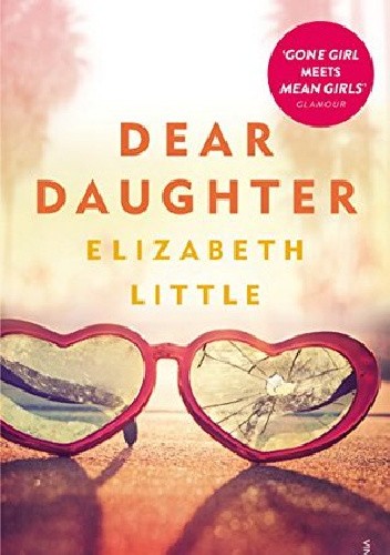 Dear Daughter - Elizabeth Little | Książka w Lubimyczytac.pl - Opinie ...