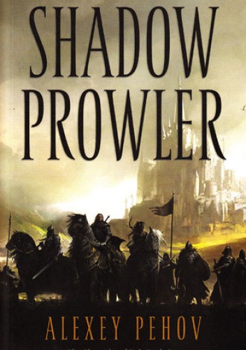 Shadow Prowler - Alexey Pehov | Książka w Lubimyczytac.pl - Opinie ...