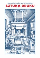 Sztuka druku - Barbara Fercowicz, Maria Piotrowska | Książka w ...
