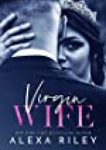 Virgin wife - Alexa Riley | Książka w Lubimyczytac.pl - Opinie, oceny, ceny
