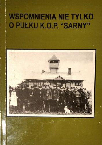 Wspomnienia nie tylko o Pułku K.O.P. "Sarny": Reprinty i przedruki ...