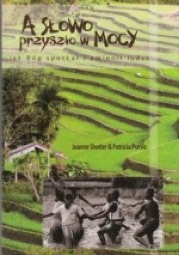 A Słowo przyszło w mocy. - Joanne Shetler | Książka w Lubimyczytac.pl ...