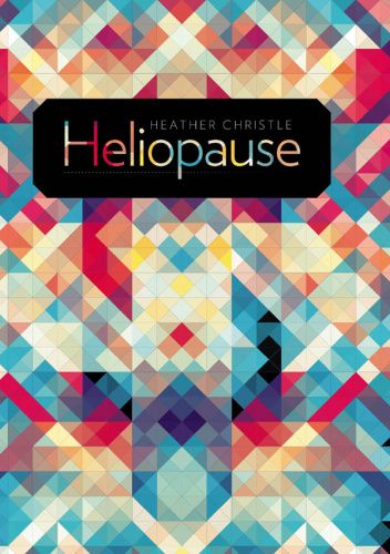 Heliopause - Heather Christle | Książka w Lubimyczytac.pl - Opinie ...
