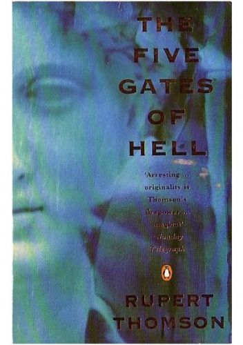 The Five Gates of Hell - Rupert Thomson | Książka w Lubimyczytac.pl ...