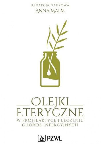 Olejki eteryczne w profilaktyce i leczeniu chorób infekcyjnych - Anna ...
