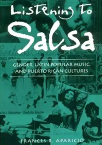Listening to Salsa. Gender, Latin Popular Music, and Puerto Rican ...