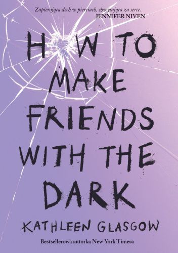 How To Make Friends With The Dark Kathleen Glasgow Ksi ka W 