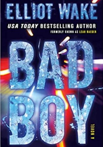 Bad Boy: A Novel - Elliot Wake | Książka w Lubimyczytac.pl - Opinie ...