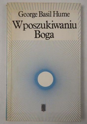 W poszukiwaniu Boga - Basil Hume OSB | Książka w Lubimyczytac.pl - Opinie, oceny, ceny
