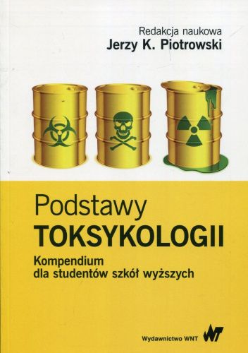 Podstawy toksykologii. Kompendium dla studentów szkół wyższych - Jerzy ...