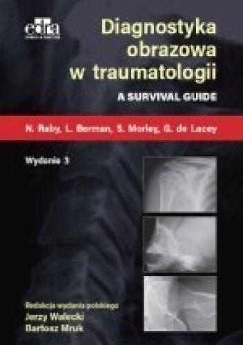 Diagnostyka obrazowa w traumatologii - Laurence Berman, Simon Morley ...