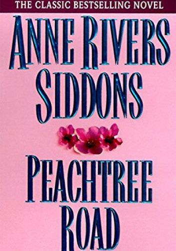 Peachtree Road - Anne Rivers Siddons | Książka w Lubimyczytac.pl ...