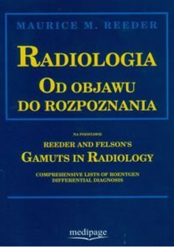 Radiologia. Od objawu do rozpoznania - Maurice M. Reeder | Książka w ...